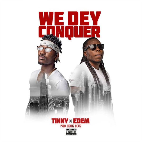 Tinny – We Dey Conquer Ft. Edem | MP3 Download