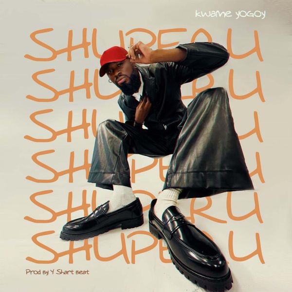 Kwame Yogot – Shuperu | MP3 Download