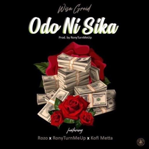 Wisa Greid – Love And Money Ft. RonyTurnMeUp, Kofi Metta & Rozo | MP3 ...