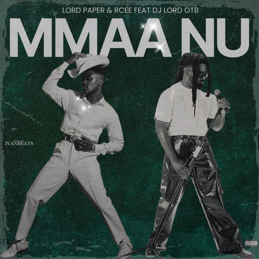 Lord Paper - Mmaa Nu Ft. RCee & DJ Lord OTB | MP3 Download