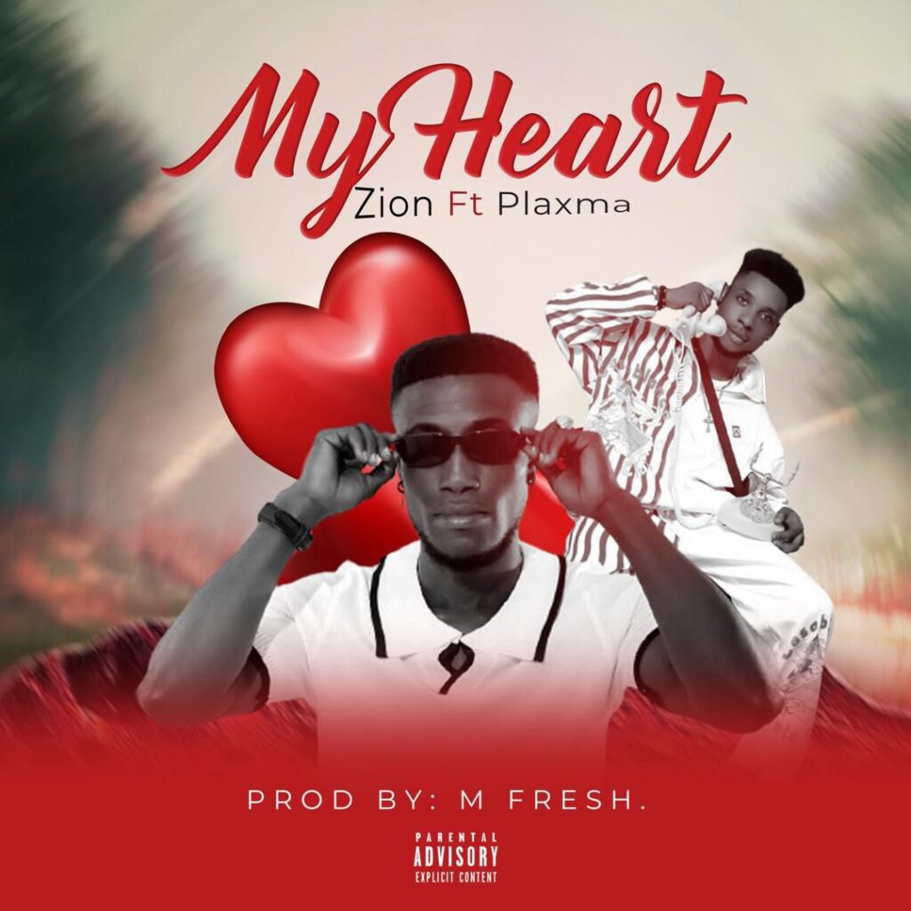 Zion - My Heart Ft. Plaxma | MP3 Download