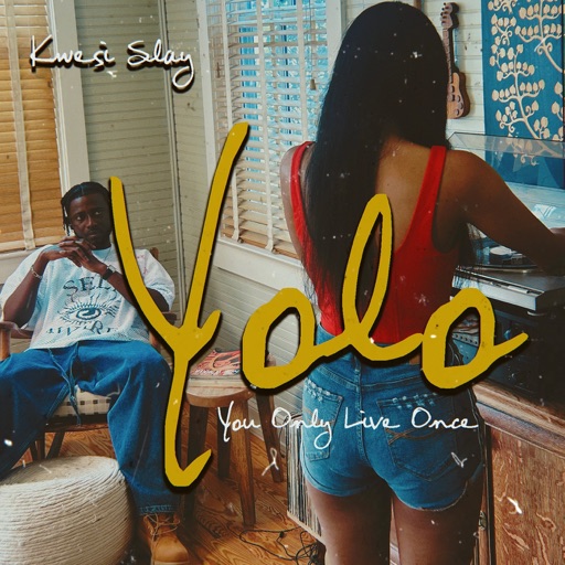 Kwesi Slay – YOLO (You Only Live Once) | MP3 Download