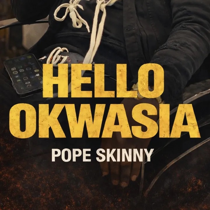 Pope Skinny – Hello Okwasia | MP3 Download